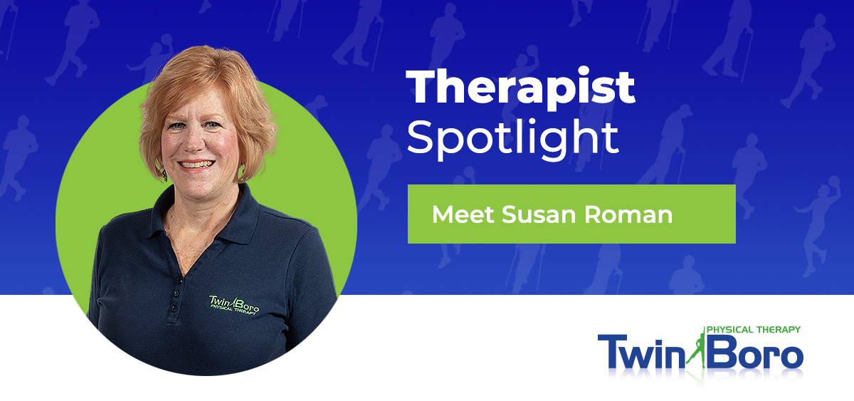 Therapist Spotlight: Susan Roman | Twin Boro Physical Therapy - New Jersey
